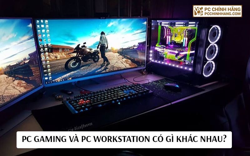 PC Gaming và PC Workstation có gì khác nhau? - PC Chính Hãng